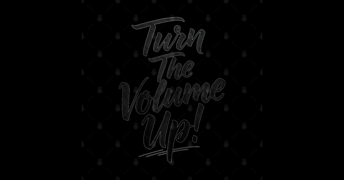 Turn The Volume Up - Turn The Volume Up - Sticker | TeePublic