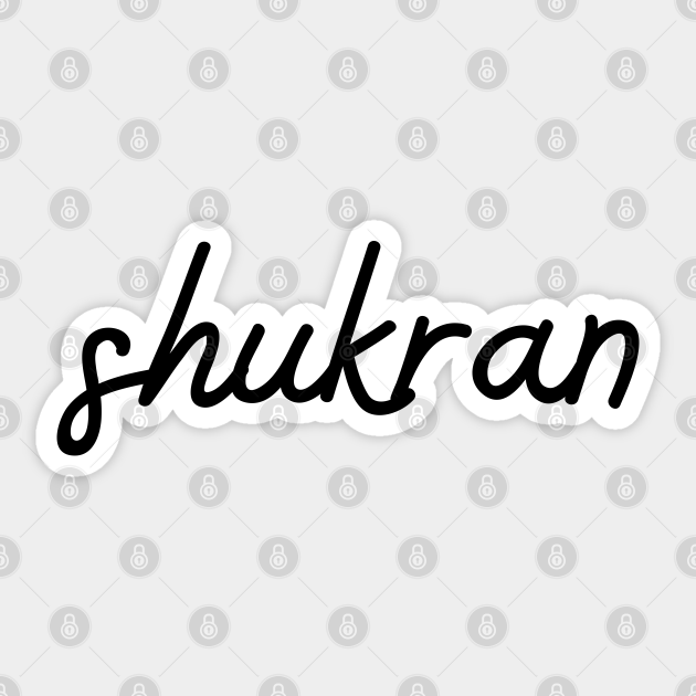 shukran - black - Shukran - Sticker | TeePublic