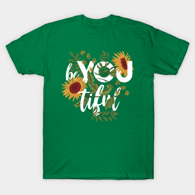 Beyoutiful. Floral design - Floral Design - T-Shirt | TeePublic