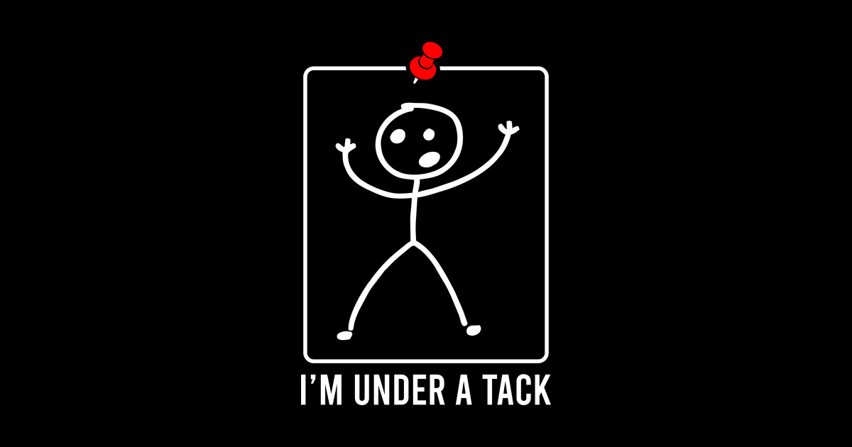 Under A Tack - Funny Stick Figure - Under A Tack - Sticker | TeePublic