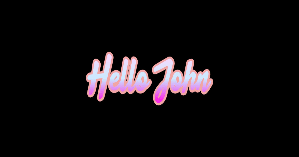 Hello John - Hello John - T-Shirt | TeePublic