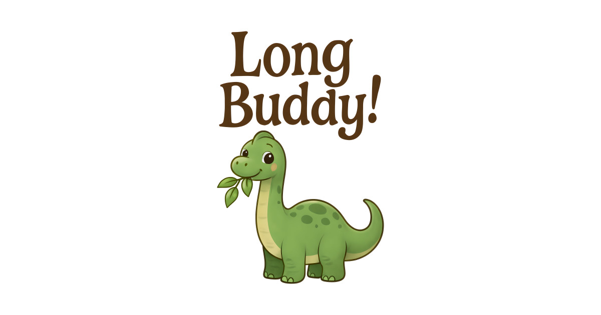 Long Buddy! Kawaii Brachiosaurus - Brachiosaurus - T-Shirt | TeePublic