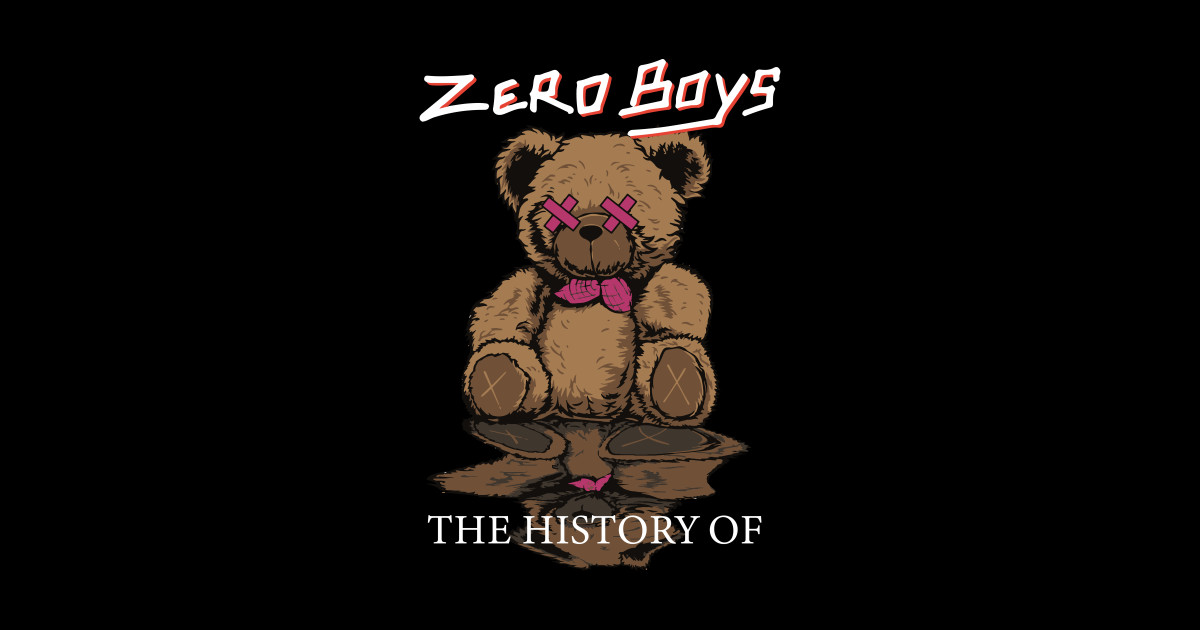 Zero Boys the history of - Zero Boys - Posters and Art Prints | TeePublic