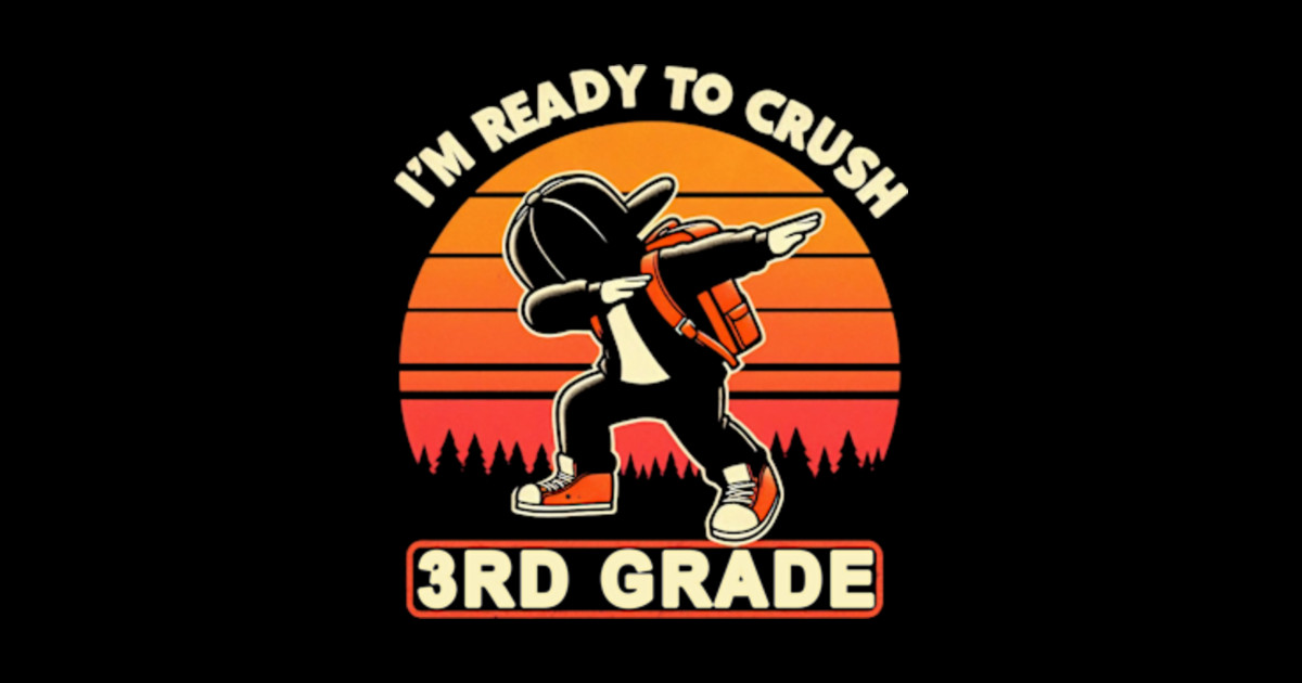 LT-P5 Ready To Crush Third Grade Back To School Dabbing Boy - Crush ...