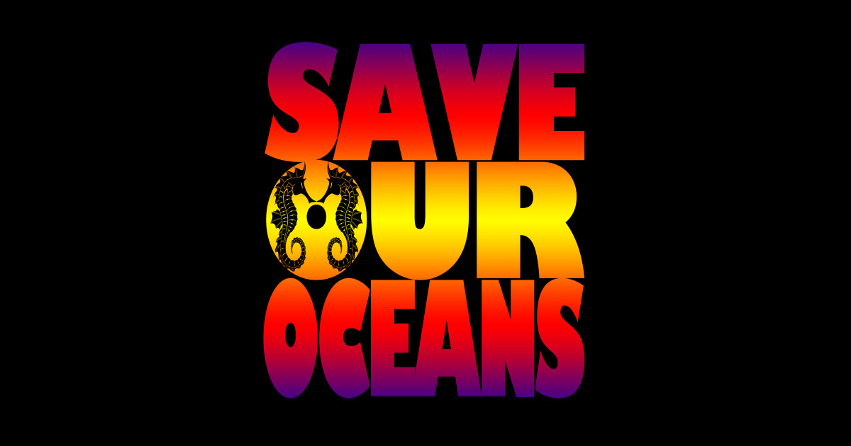 Save our oceans - Save Our Oceans - Sticker | TeePublic