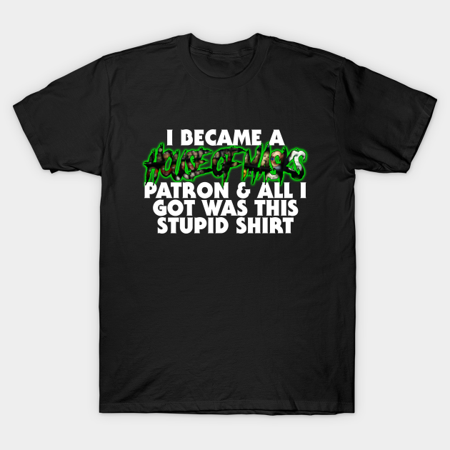 The House of Masks Patron - I Hate Aj Good - T-Shirt | TeePublic