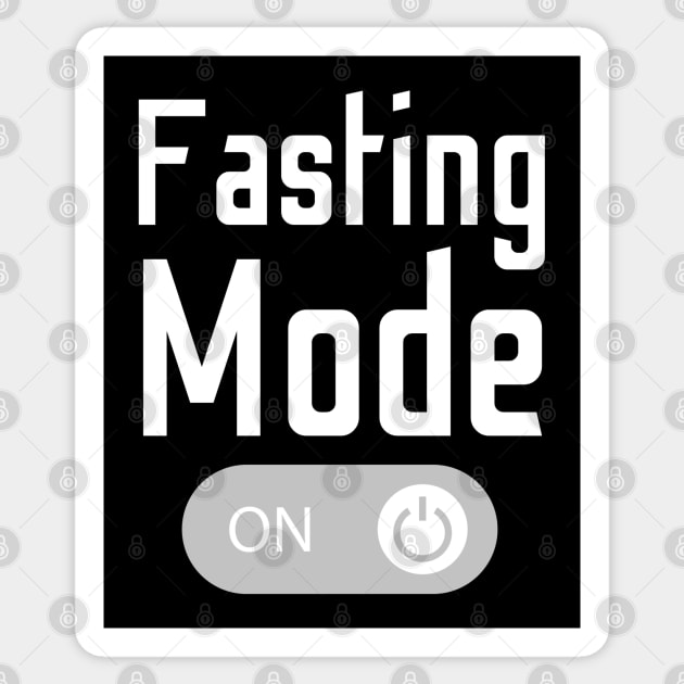 Fasting Mode On - Fasting Mode On - Sticker | TeePublic