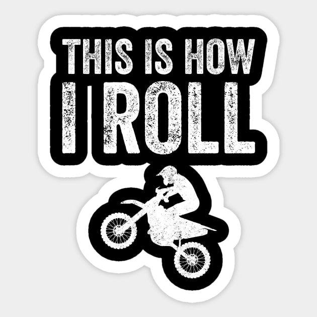 This is how I roll motorcycle - Motorcycle - Sticker | TeePublic