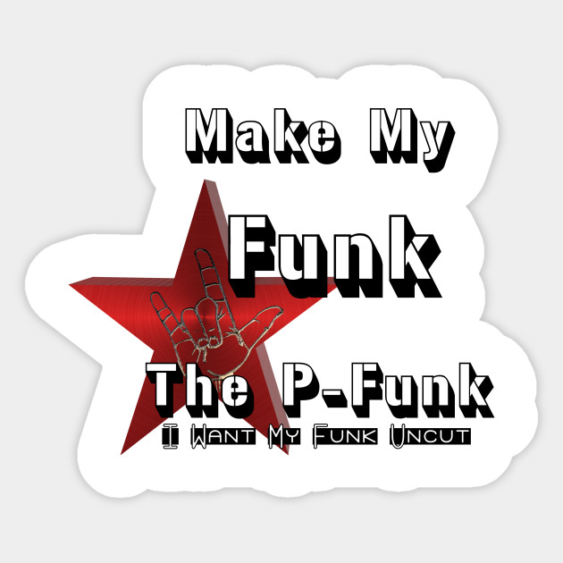 P-Funk - Funky - Sticker | TeePublic
