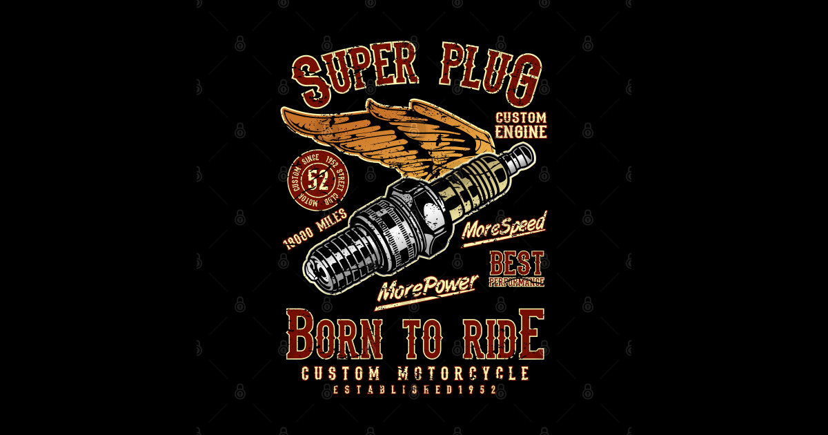 Super Plug Born to Ride - Spark Plug - Posters and Art Prints | TeePublic