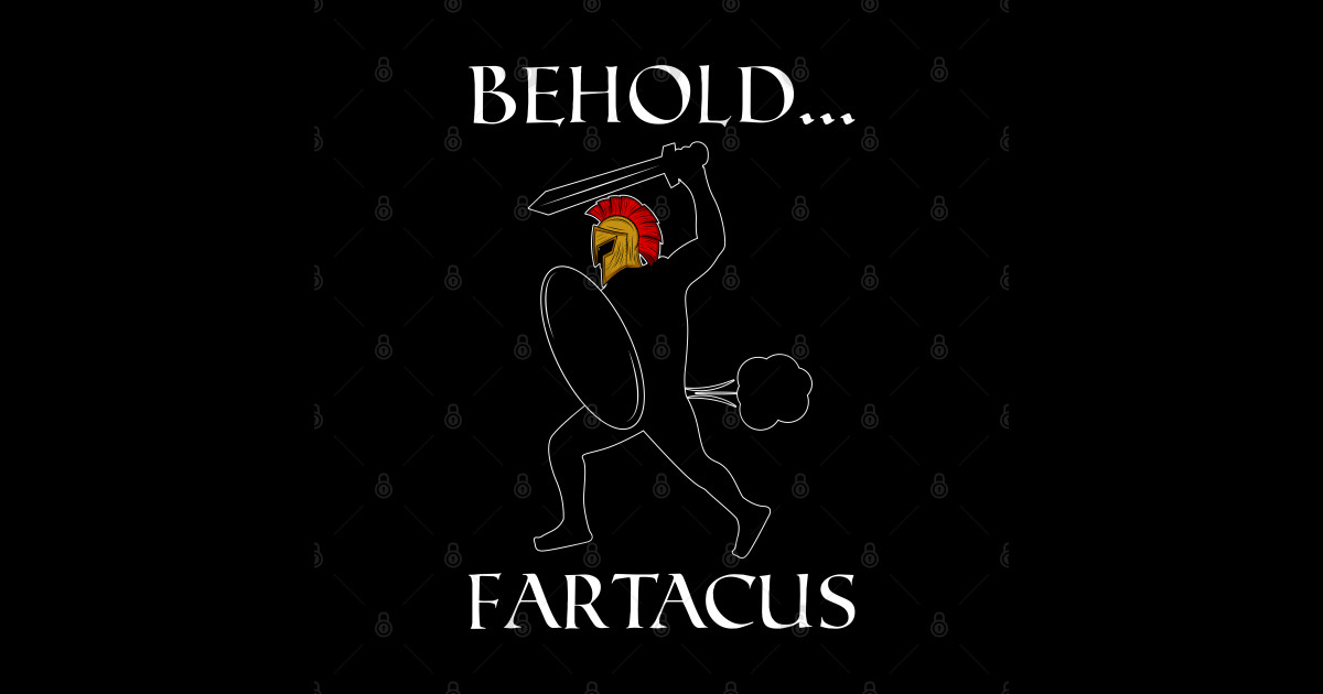 Behold Fartacus Greek Gods Goddess pun gift idea present - Behold ...