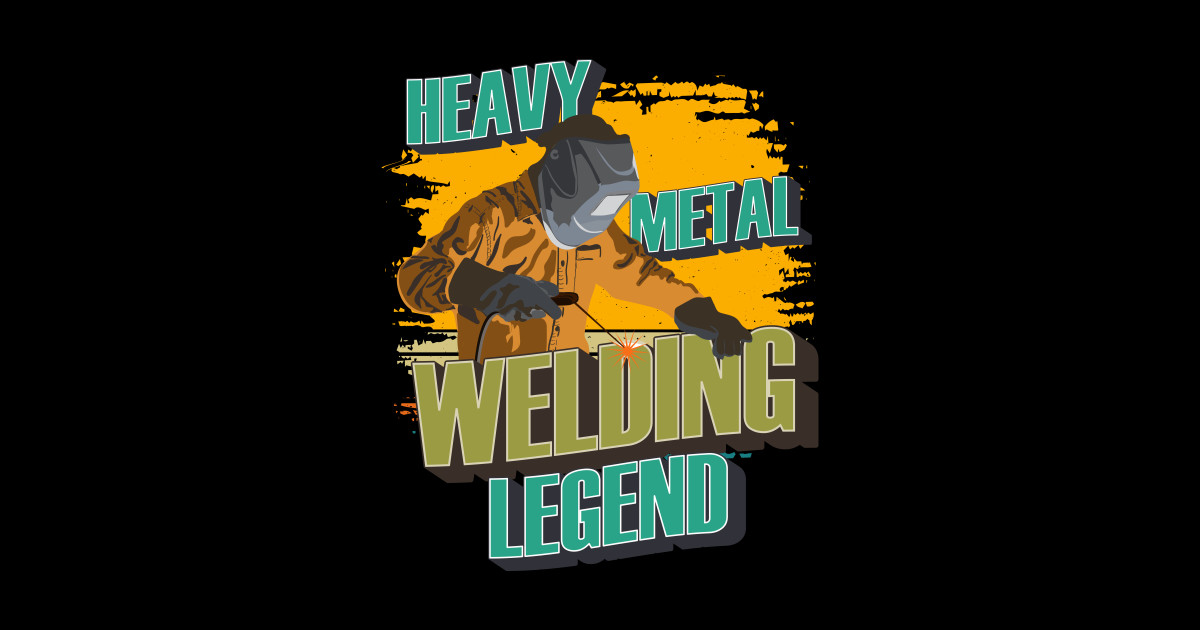 Heavy metal welding Legend Welder quote funny - Welder - Sticker ...