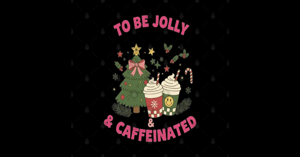 To Be Jolly and Caffeinated Christmas - To Be Jolly And Caffeinated ...