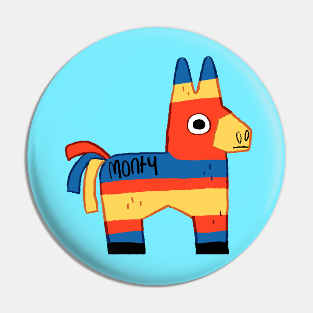 Monty the Pinata - Pinata - Pin | TeePublic