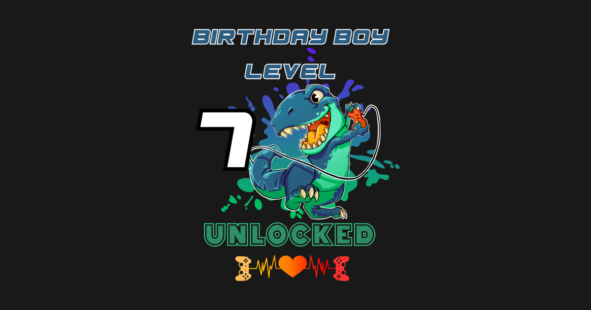 Birthday Boy Level 7 Unlocked - Birthday Boy Level 7 Unlocked - T-Shirt ...
