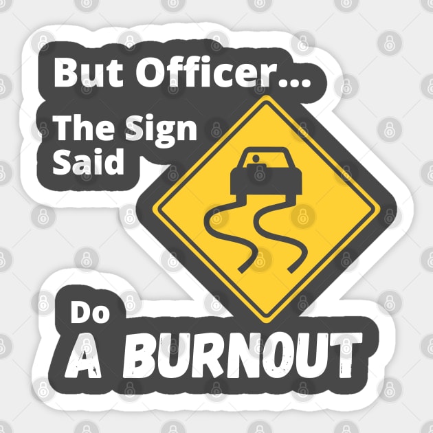Funny Burnout Sign - Funny Sayings - Sticker | TeePublic