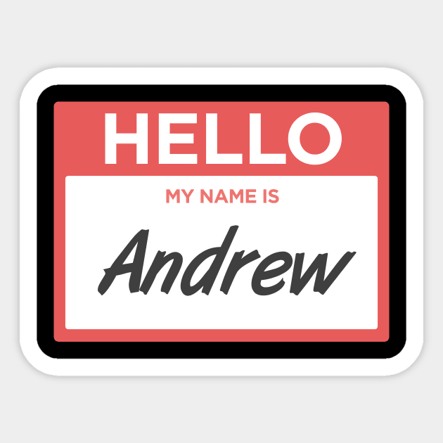 Andrew | Funny Name Tag - Andrew - Sticker | TeePublic