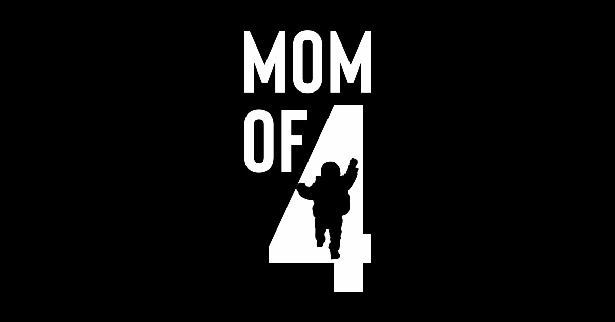 mom of 4 - Mom Of 4 - T-Shirt | TeePublic