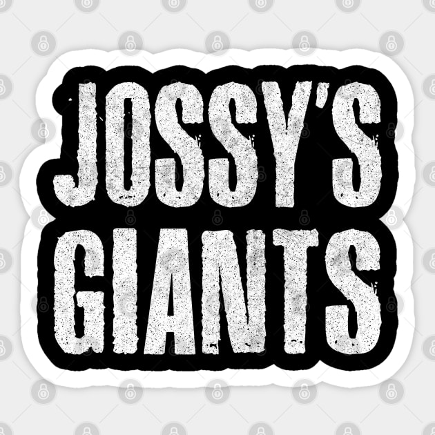 Jossy's Giants - Jossys Giants - Sticker | TeePublic