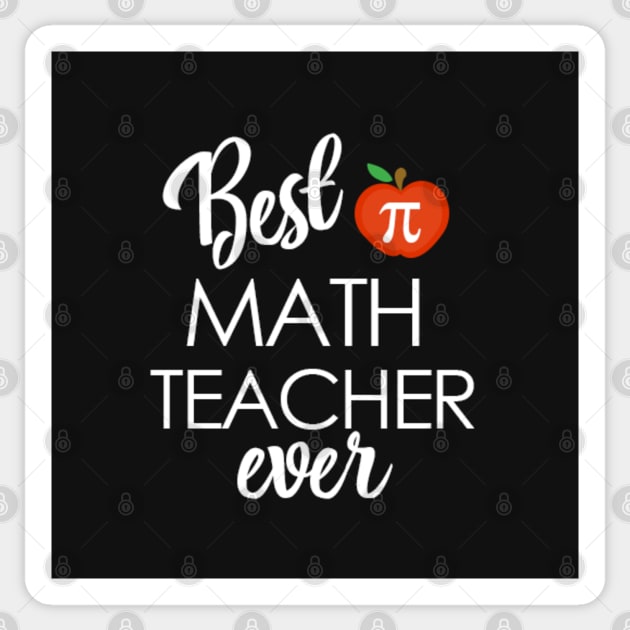 Best Math Teacher Ever with Pi and Apple Sticker - Math Teacher ...