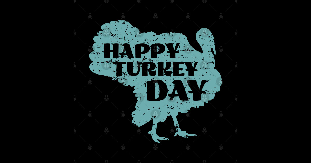 Happy Turkey Day Thanksgiving - Happy Turkey Day - Sticker | TeePublic