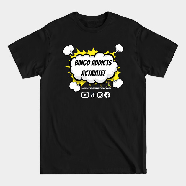 Bingo Addicts Activate - Bingo Addict - T-Shirt sold by Doug Baker ...