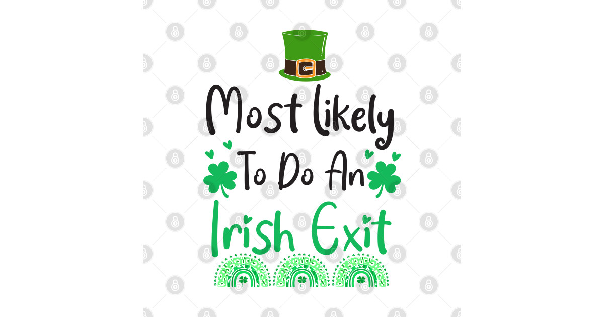 Most likely to do an irish exit - Most Likely To Do An Irish Exit - T ...