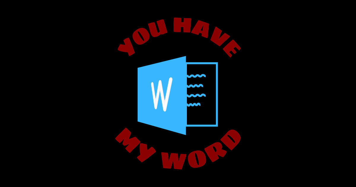 You Have My Word | Word Pun - Word - Sticker | TeePublic