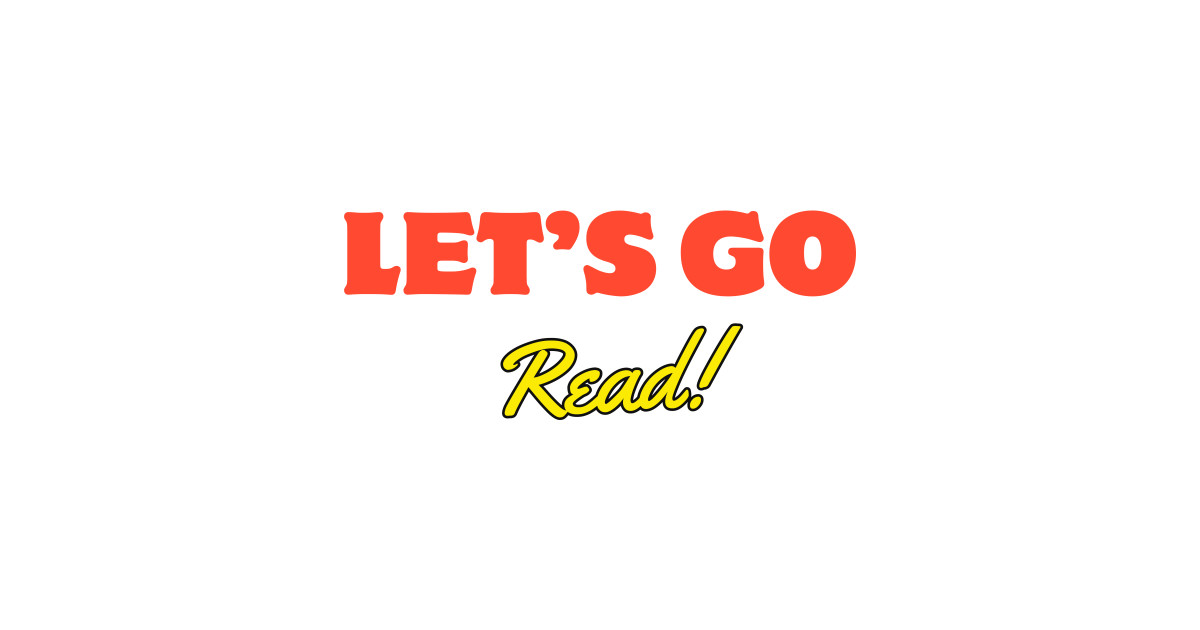 Let's Go Read! - Reading Lovers - T-Shirt | TeePublic