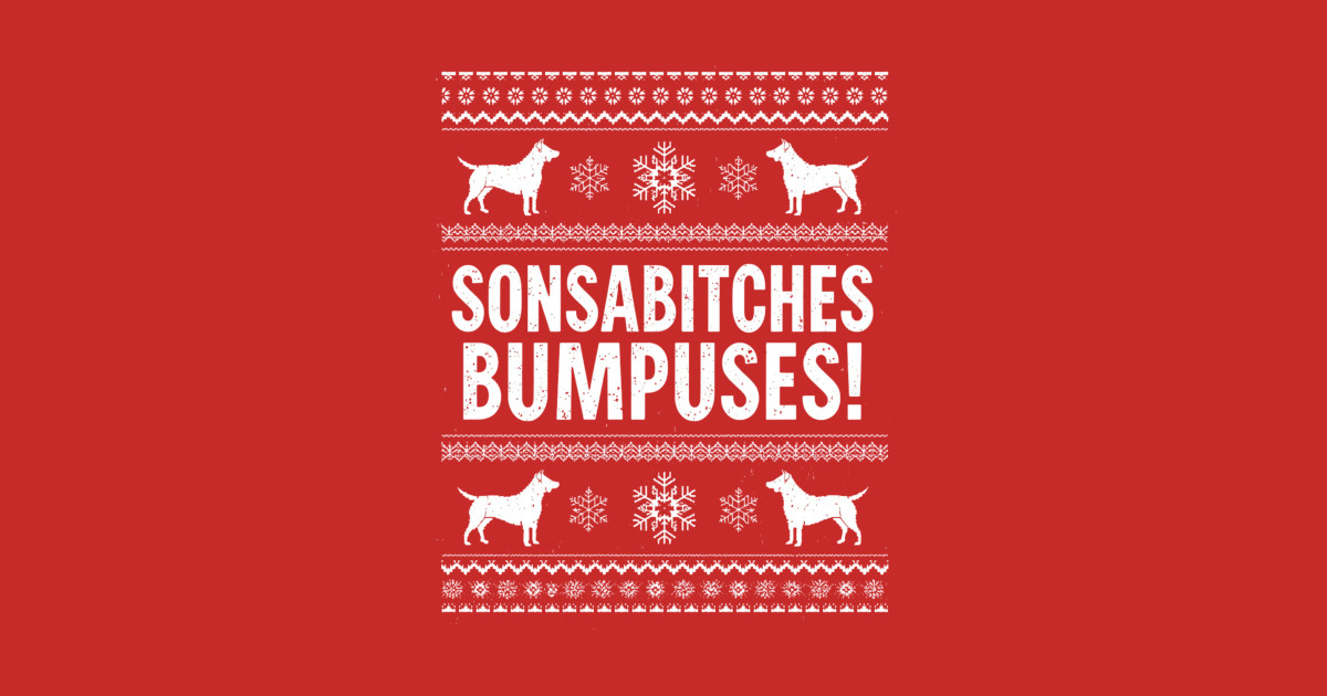 Sonsabitches -Bumpuses! - Sonsabitches Bumpuses - T-Shirt | TeePublic