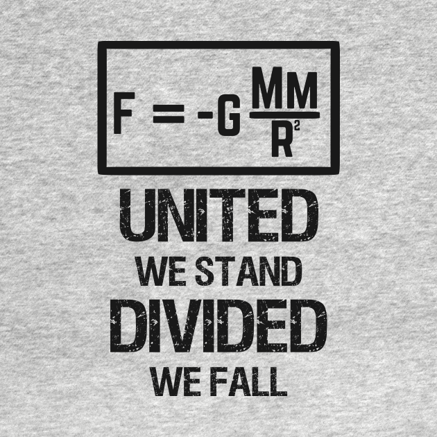 United we Stand. Divided we Fall. - Joke - T-Shirt | TeePublic