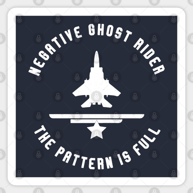 Negative Ghostrider the Pattern is full - Top Gun - Sticker | TeePublic