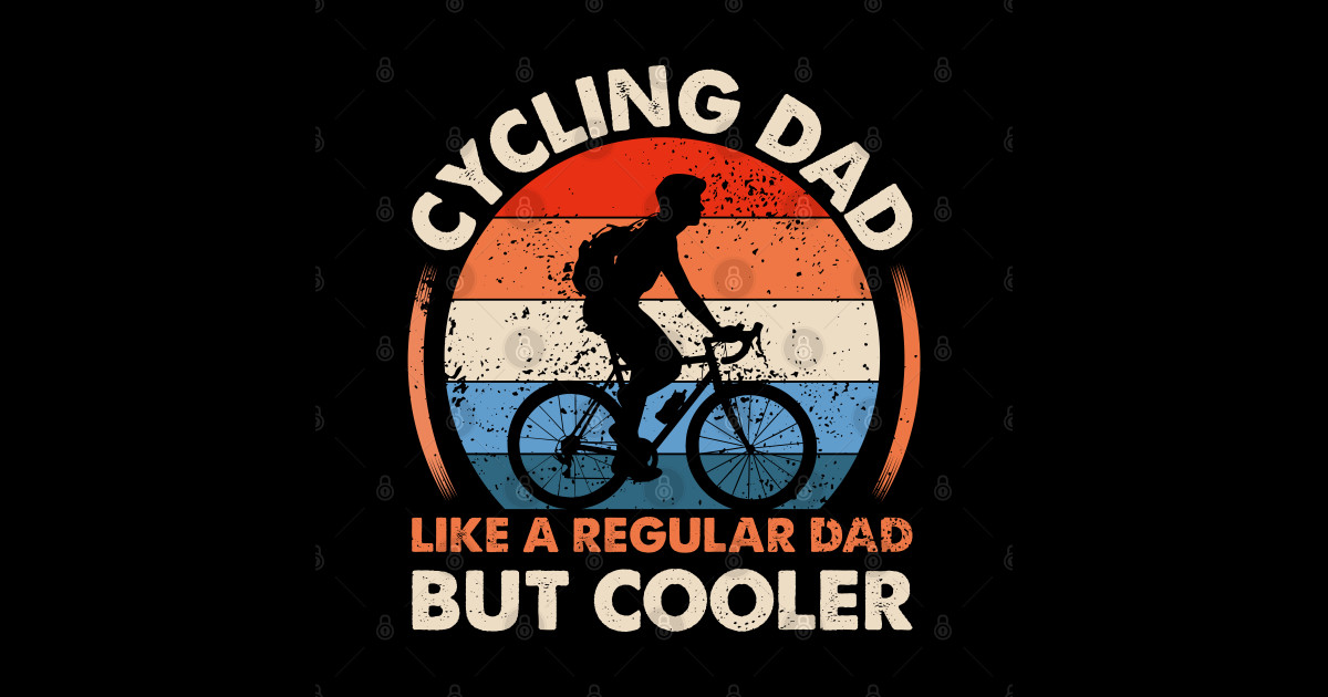 Cyclist Father's Day Funny Cycling Dad Bike Rider & Cyclist - Cycling ...
