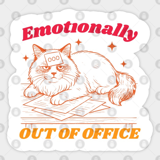 Emotionally Out Of Office - Cat Lovers - Sticker | TeePublic