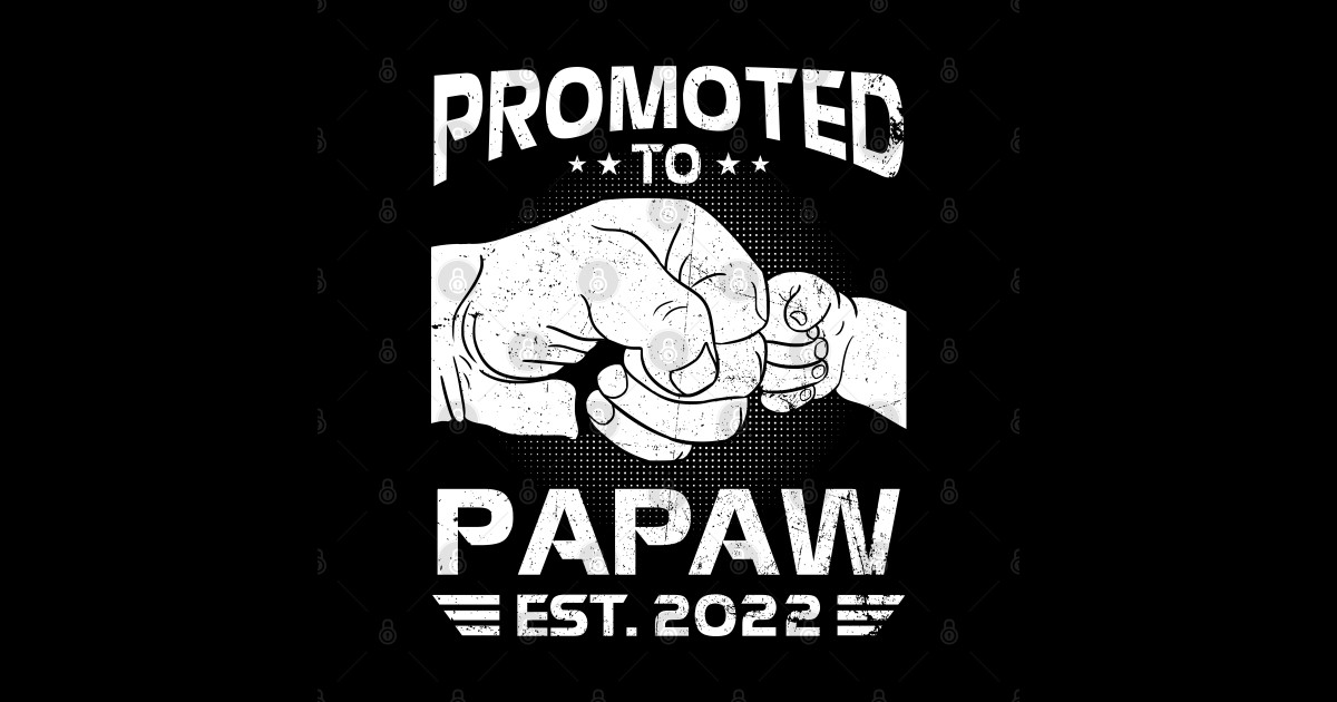 Promoted To Papaw Est 2022 Family Matching - Promoted To Papaw 2022 ...