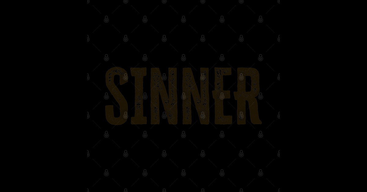 Sinner - Sinner - Posters and Art Prints | TeePublic