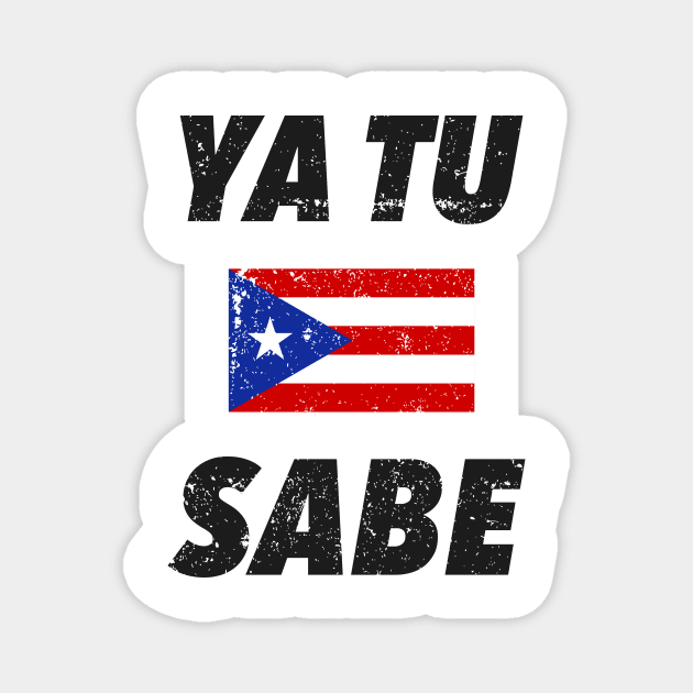 Ya tu sabe - Puerto Rico - Grunge design - Puerto Rico - Magnet | TeePublic