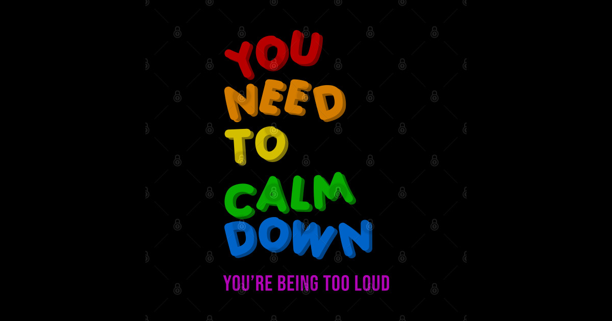 You Need To Calm Down - You Need To Calm Down - Sticker | TeePublic