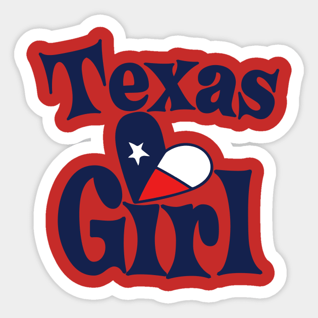Texas Girl - Texas Girl - Sticker | TeePublic
