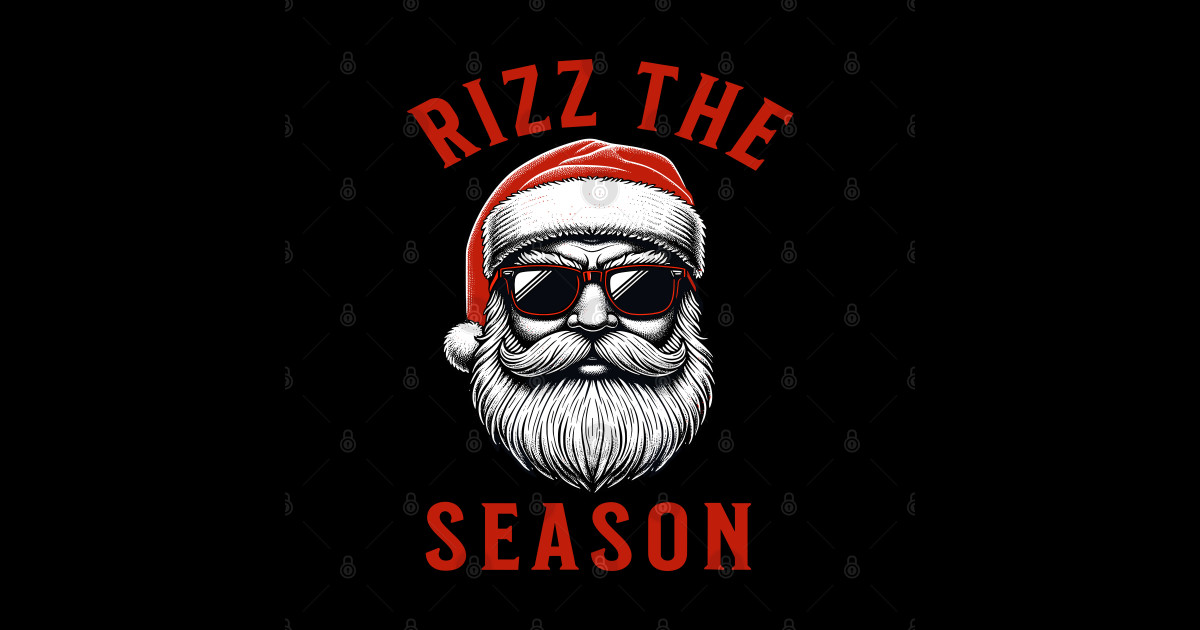 Rizz The Season Funny Christmas Rizzmas Santa Claus Rizzler - Rizz The ...