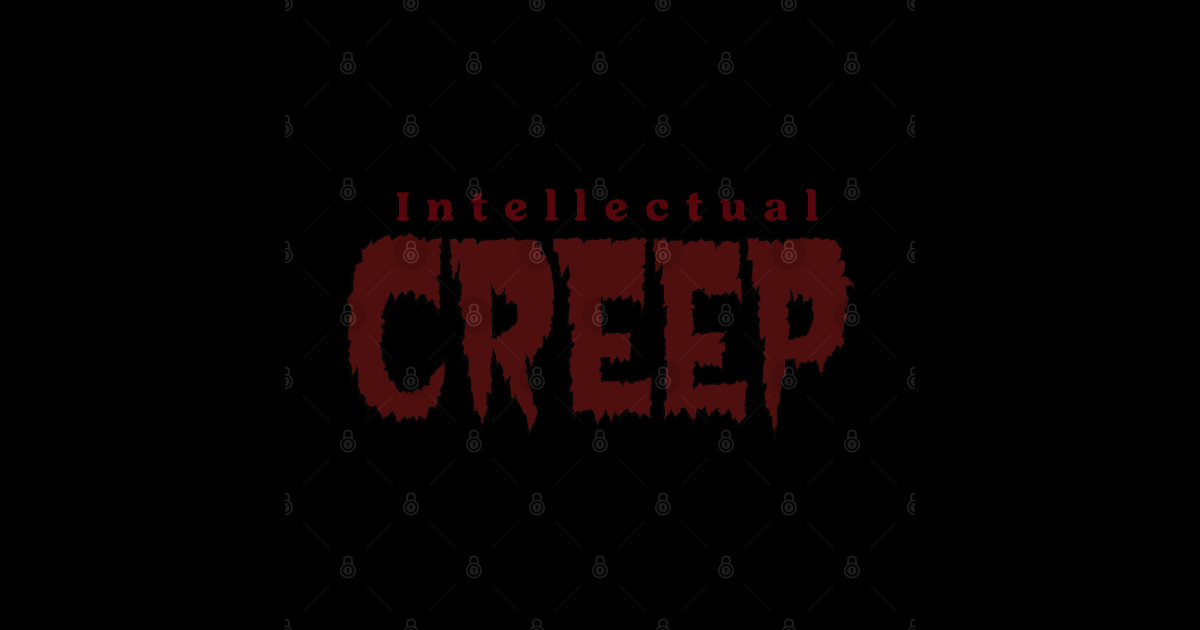 intellectual creep - Creep - Sticker | TeePublic