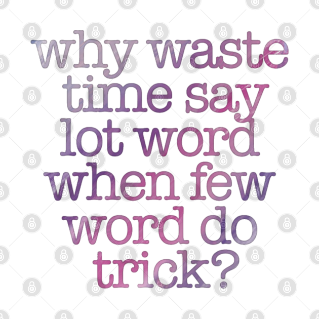 “Why Waste Time Say Lot Word When Few Word Do Trick?” - The Office Us ...
