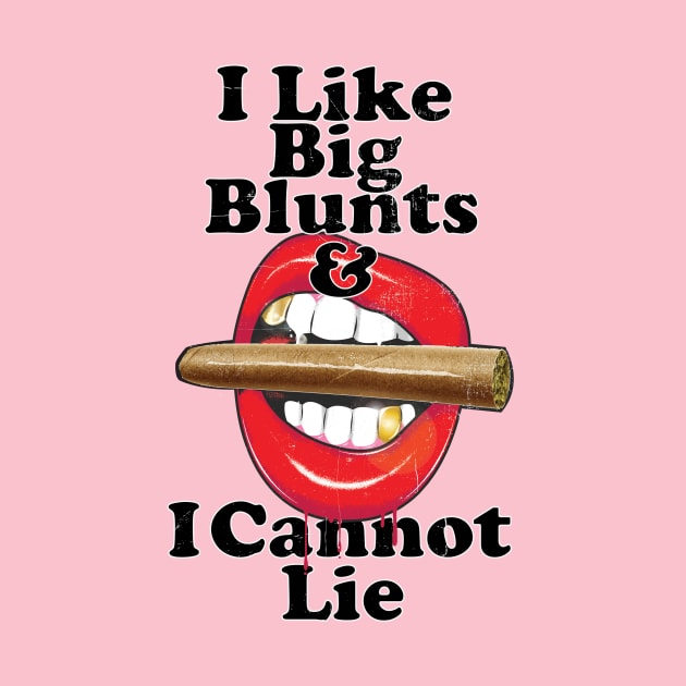 I Like Big Blunts and I cannot Lie - Stoner Girl - T-Shirt | TeePublic