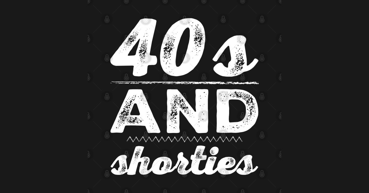 40s and Shorties - Shorties - Sticker | TeePublic