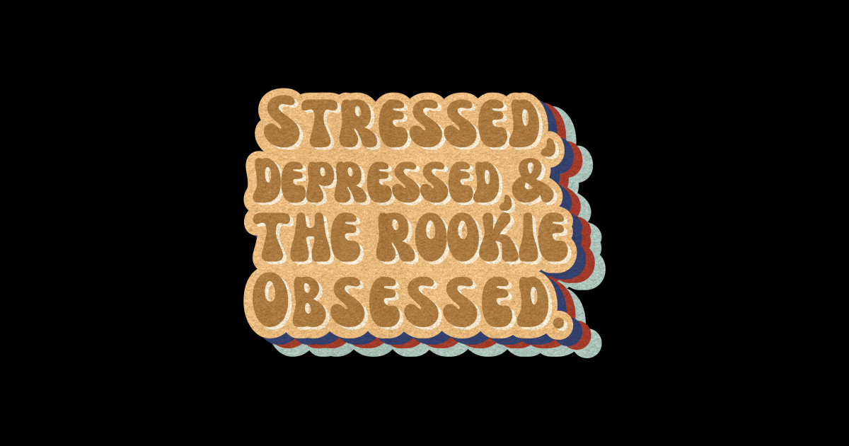stressed, depressed, & the rookie obsessed - The Rookie - Posters and ...