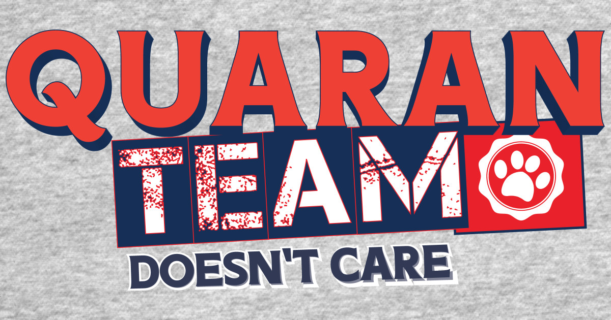 My quaranteam is full of paws - Quarantine 2020 - Long Sleeve T-Shirt ...