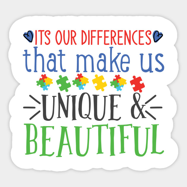 Its Our Differences That Make Us Unique & Beautiful; Autism awareness ...