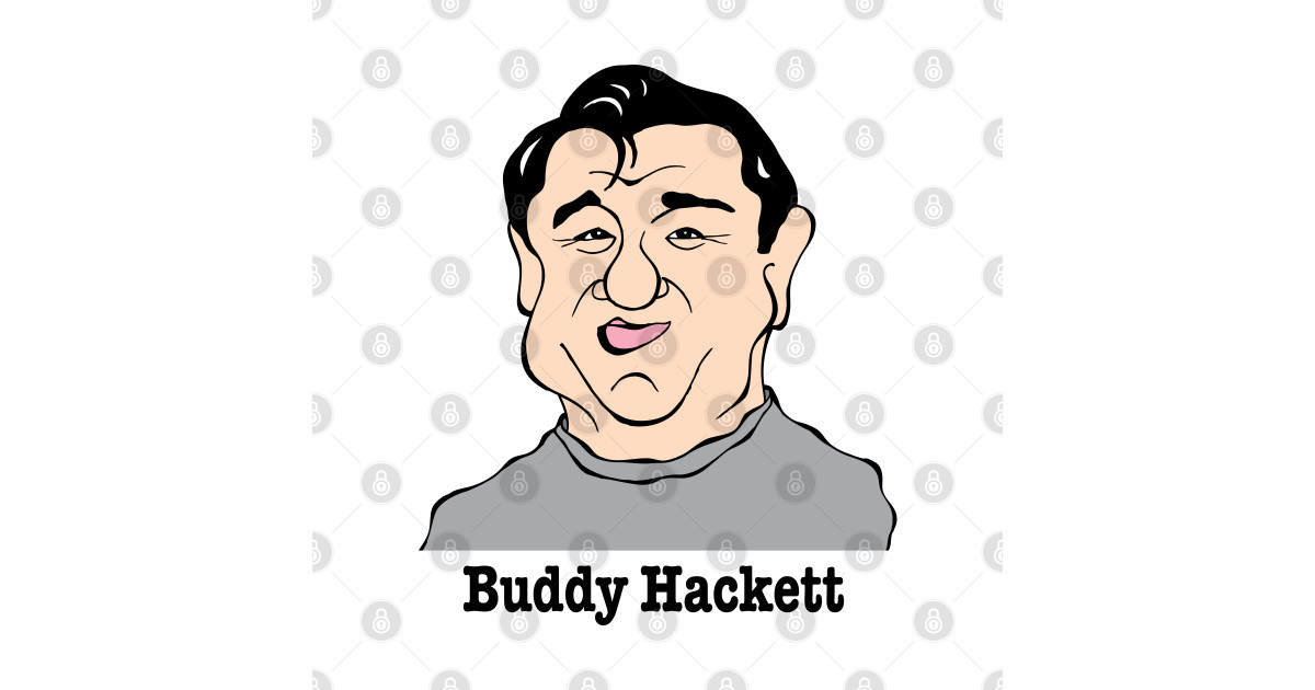COMEDIAN BUDDY HACKETT FAN ART - Buddy Hackett - T-Shirt | TeePublic