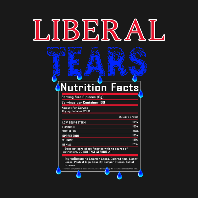 Liberal Tears - Pro Trump Patriot American - Patriotic - T-Shirt ...