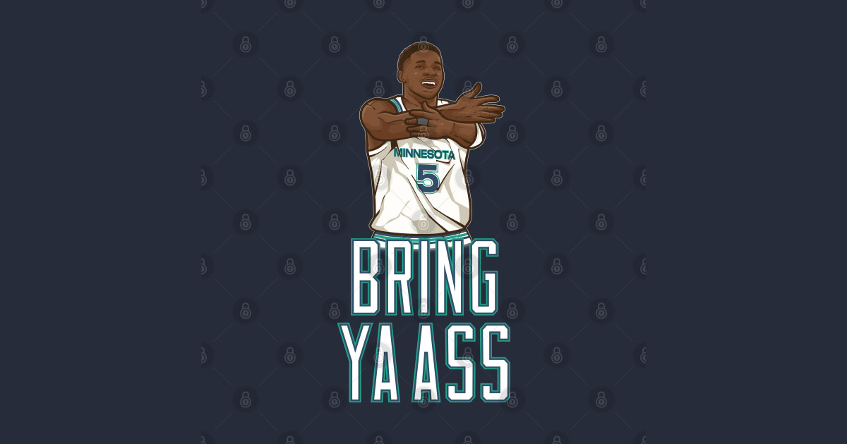 Anthony Edwards “Bring Ya Ass” - Bring Ya Ass - T-Shirt | TeePublic